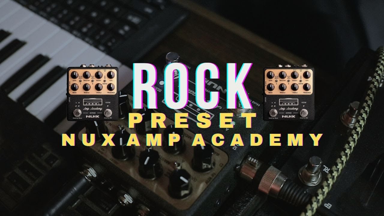 NUX AMP ACADEMY ROCK Preset Pack - YouTube