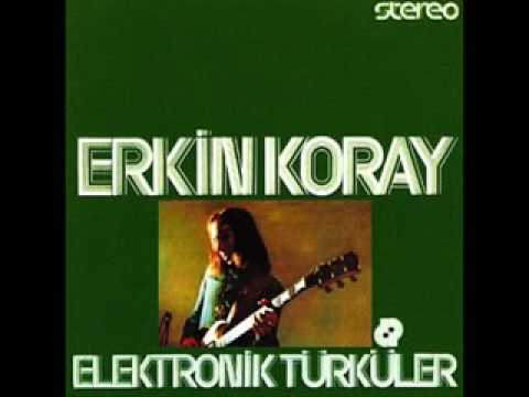 ERKİN KORAY - ELEKTRONİK TÜRKÜLER - \
