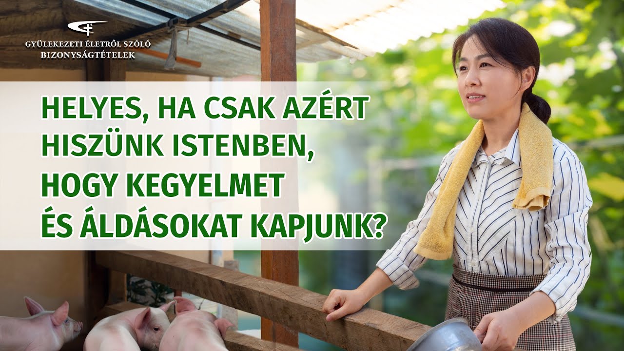 Bizonyságtétel | „Helyes, ha csak azért hiszünk Istenben, hogy ...