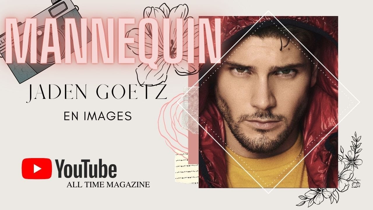 MANNEQUIN : JADEN GOETZ EN IMAGES. PORTFOLIO, DIGITALS... - YouTube