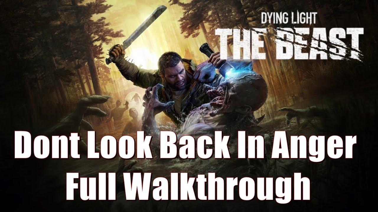 Dont Look Back In Anger Full Walkthrough - Dying Light The Beast - YouTube