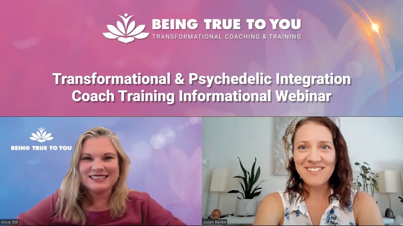 Transformational & Psychedelic Integration Coach Training Program Overview from Being True To ...