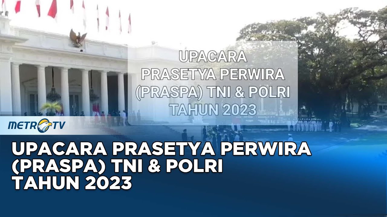 LIVE STREAMING - UPACARA PRASETYA PERWIRA (PRASPA) TNI & POLRI TAHUN ...