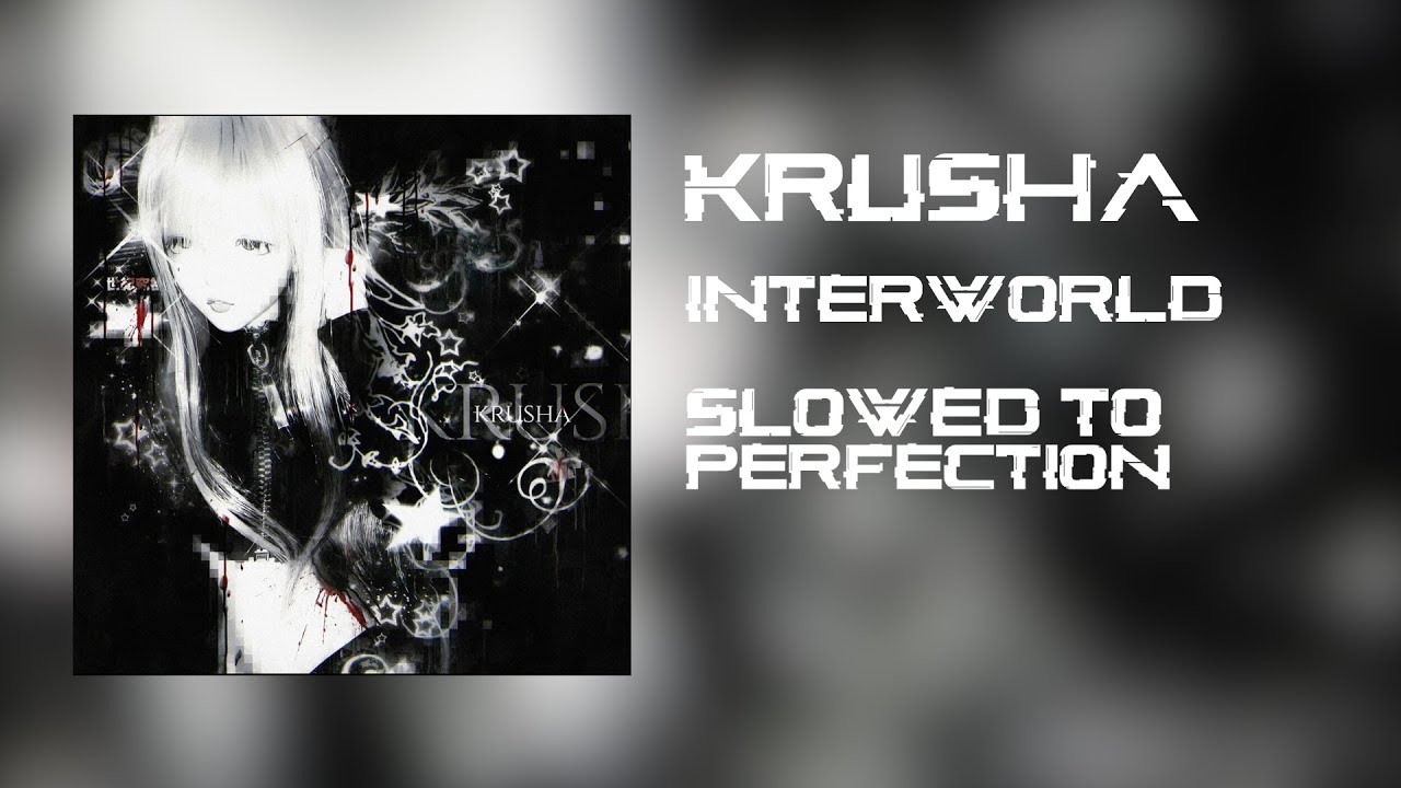 INTERWORLD - Krusha Slowed to perfection - YouTube