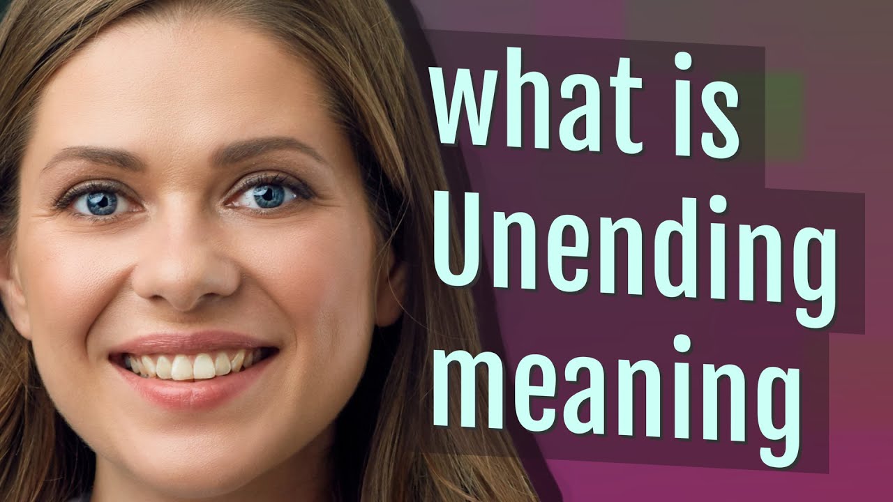Unending | meaning of Unending - YouTube