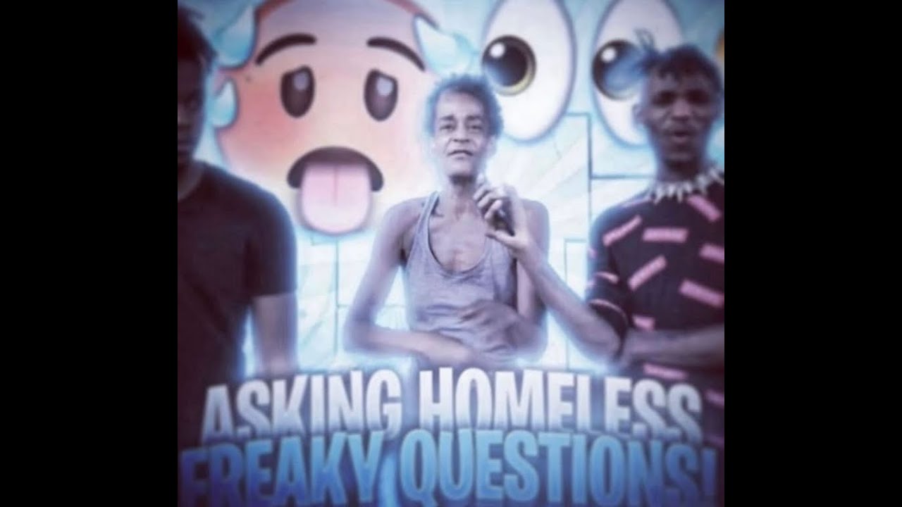 Asking Homeless *FREAKY* Questions! (shukufuku 74%) - YouTube