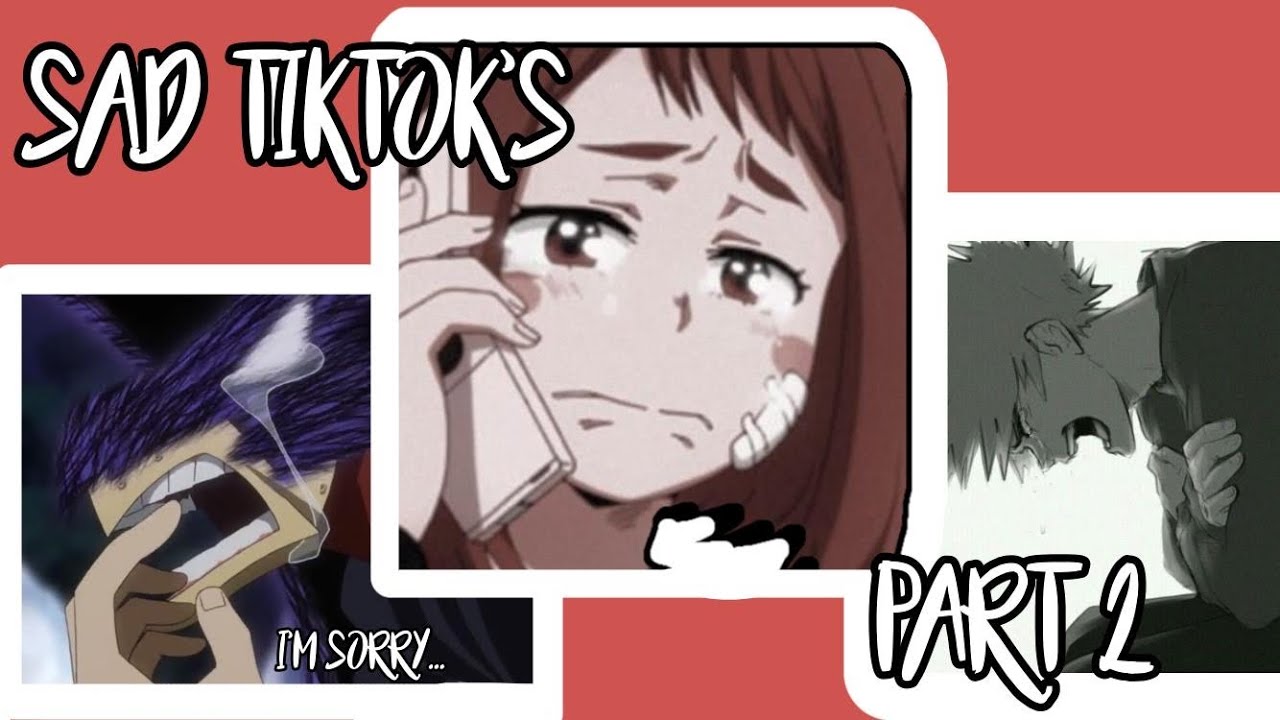 MHA ★ SAD TIK TOK COMPILATION PART 2 😔 - YouTube