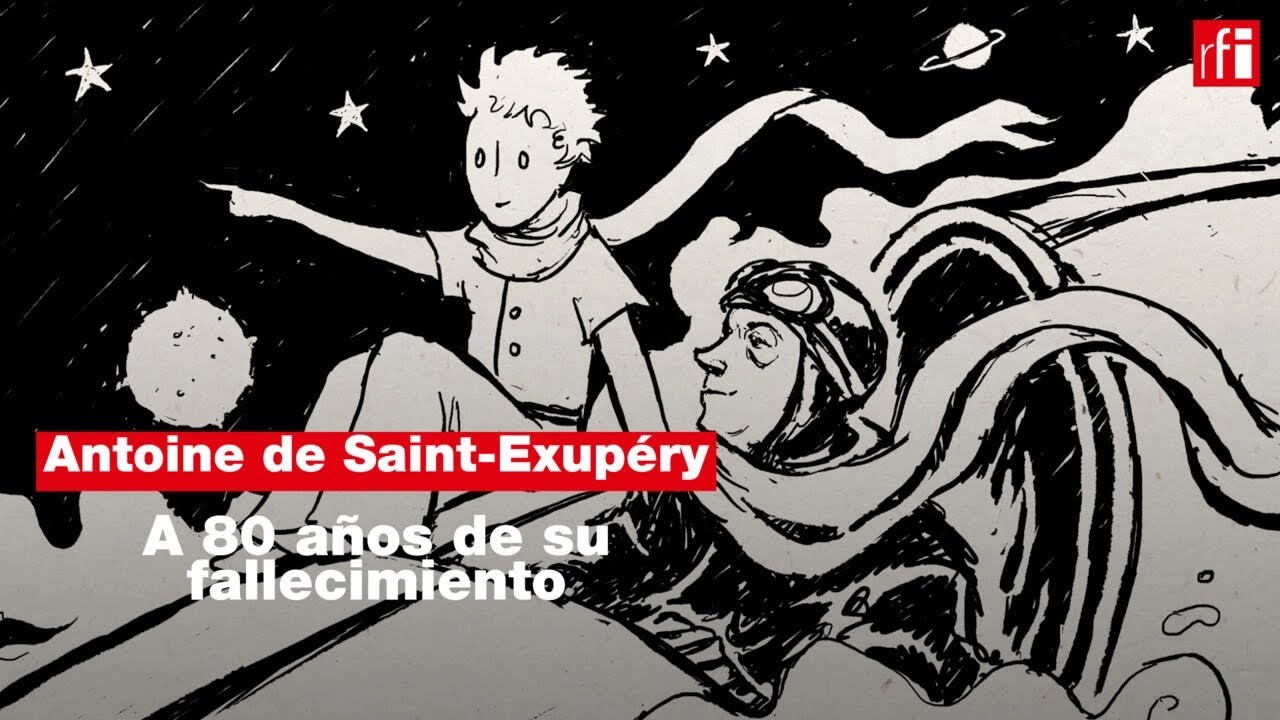 Hace 80 años, Antoine de Saint-Exupéry, autor de El Principito ...