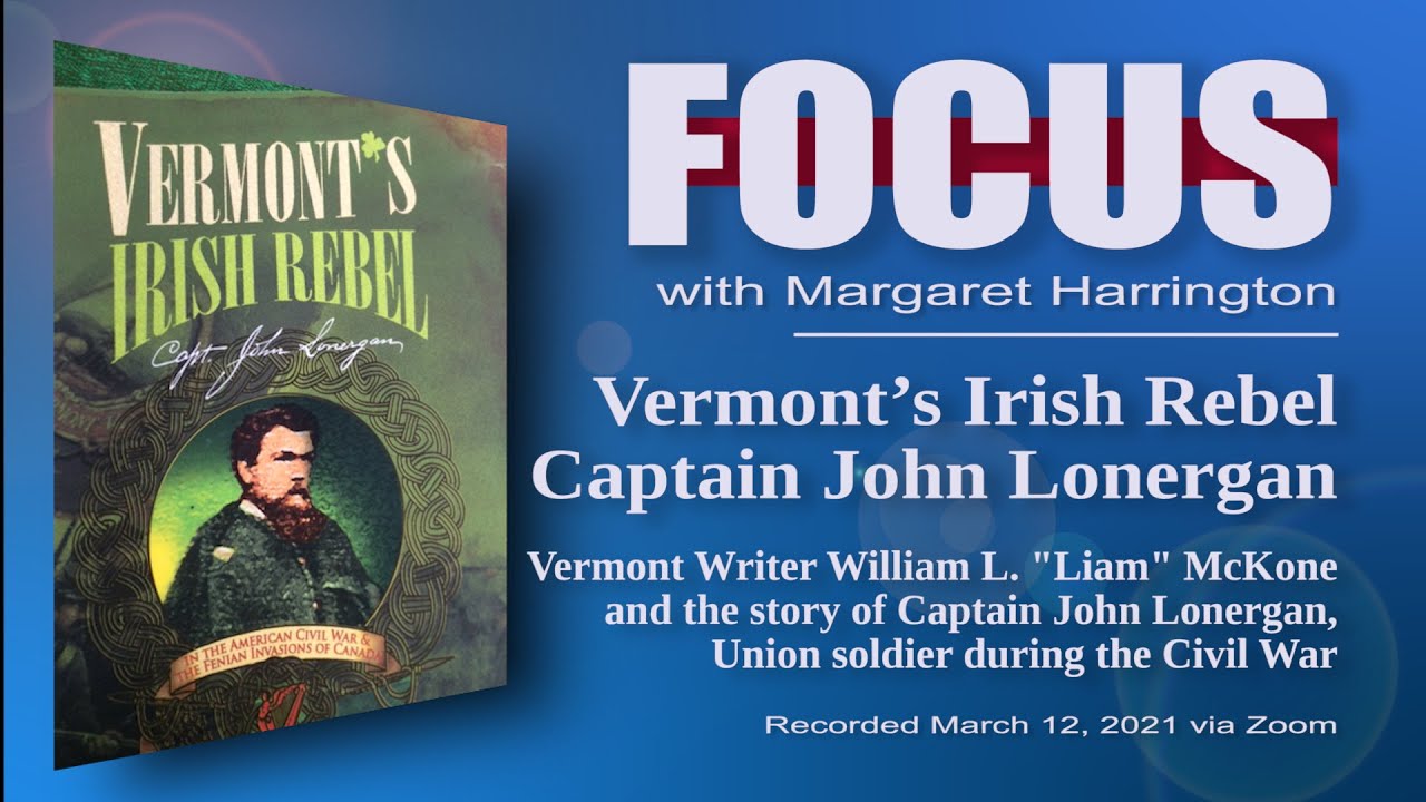 Focus: Vermont's Irish Rebel Captain John Lonergan - YouTube