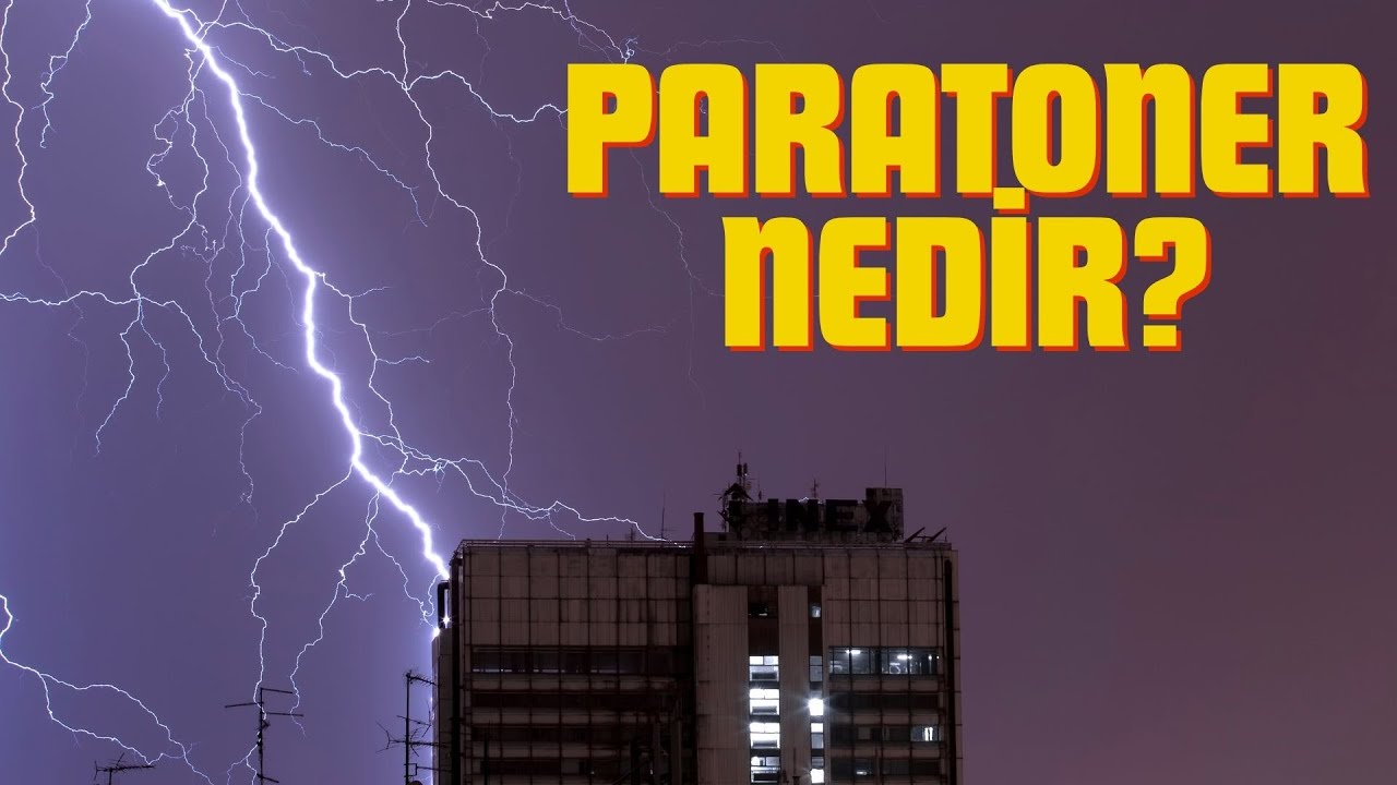 Paratoner Nedir? | Paratoner Nerelerde Kullanılır? - YouTube