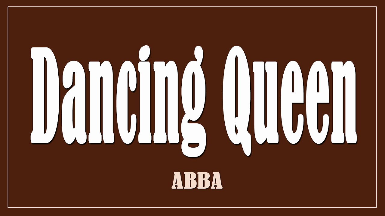 ABBA - Dancing Queen (Lyrics) - YouTube