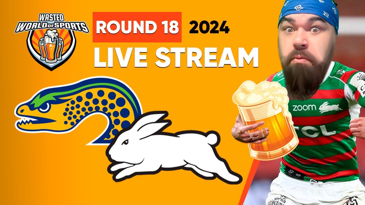 NRL Live Stream | Eels vs Rabbitohs | Round 18 - 2024 - YouTube