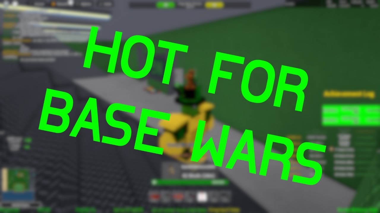 Hot For Base Wars - YouTube