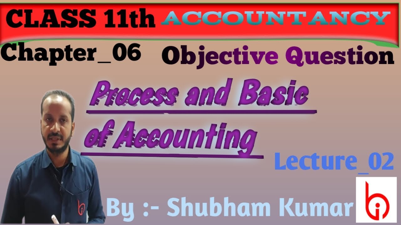Process and Basis of Accounting (02) Objective Question || Class 11th ...