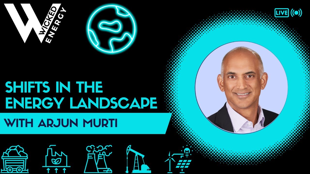 WE080 - Shifts in the Energy Landscape with Arjun Murti of Veriten - YouTube