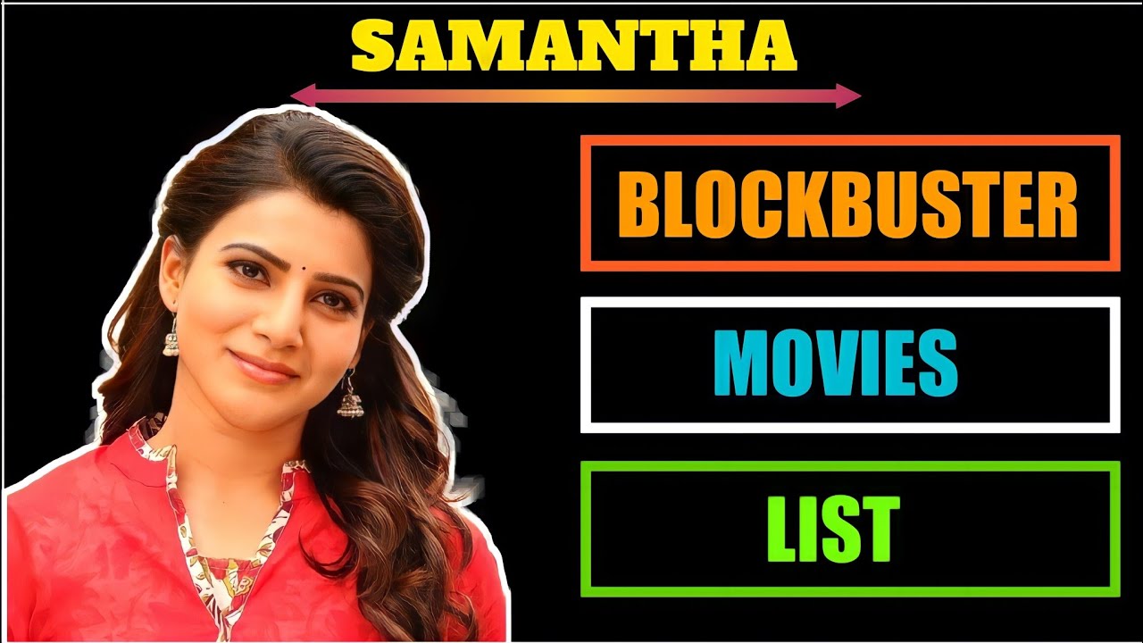 Samantha Blockbuster Movies List || Actress Samantha Ruth Prabhu ...