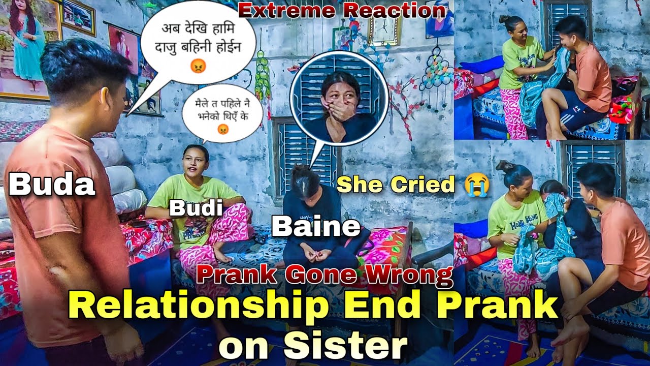 Relationship End Prank on Sister 😂 || Prank gone Wrong 🔴 || बुढा बुढी मिलेर बहिनीलाई रुवायो😂 ...