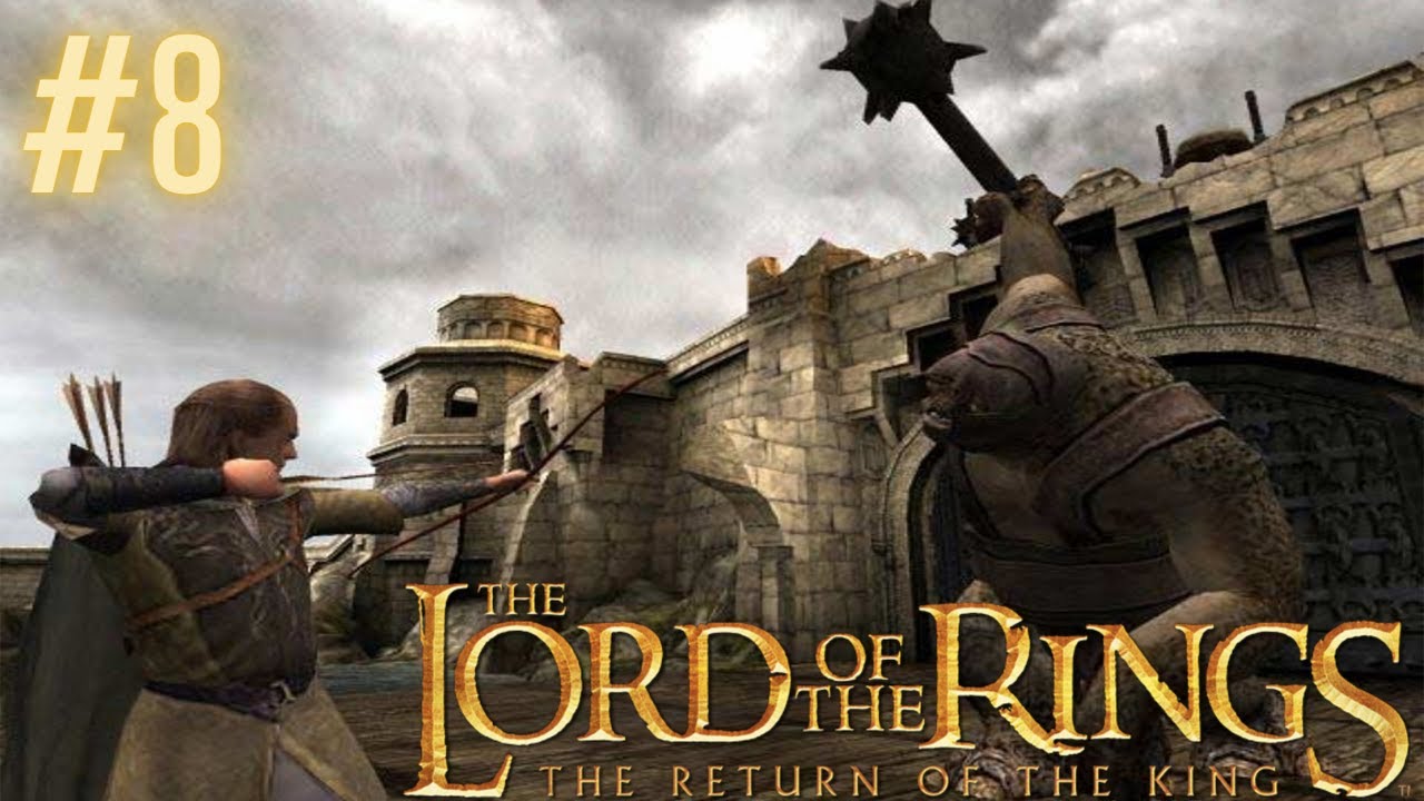 The Lord of the Rings : The Return of the King Gameplay Walkthrough #8 ...