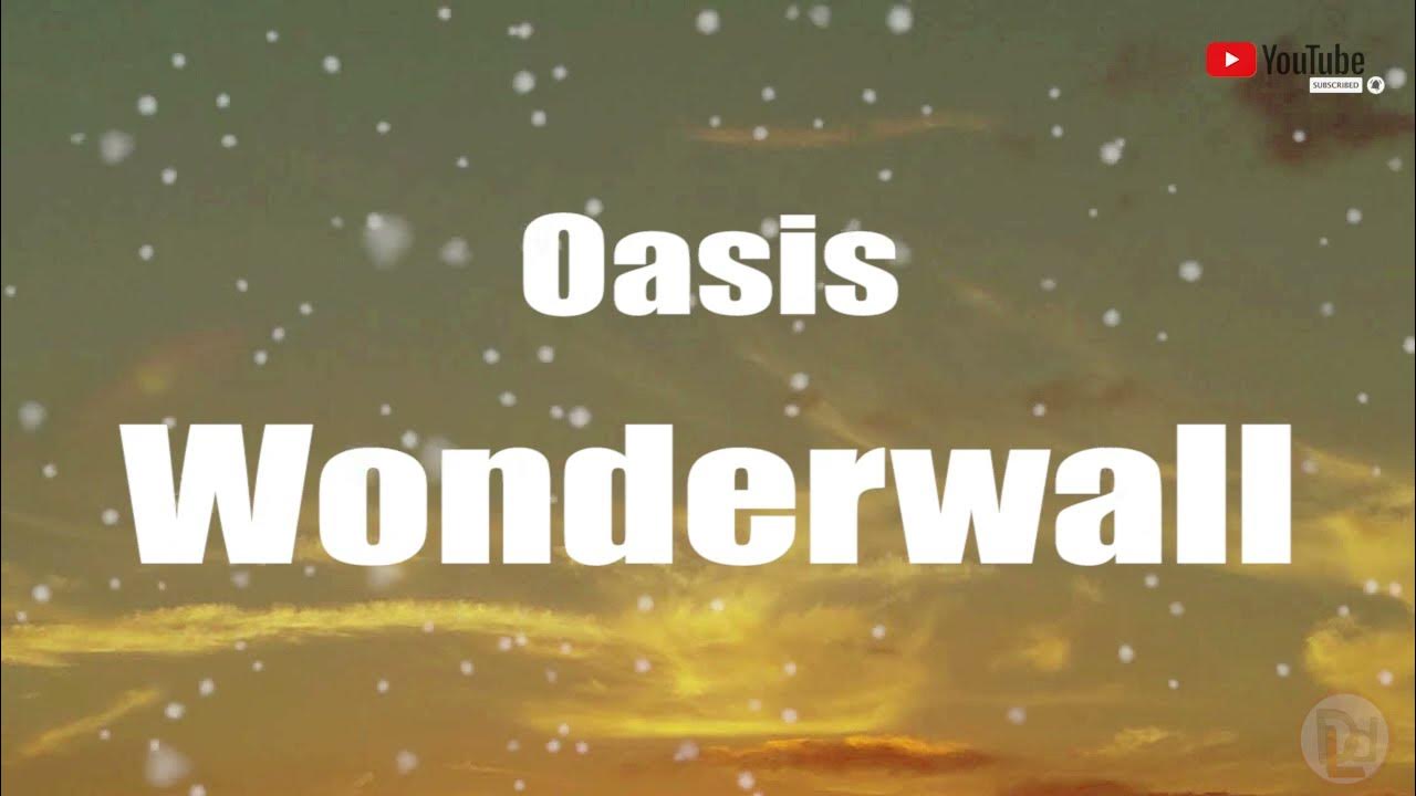 Oasis - Wonderwall (Lyrics) - YouTube