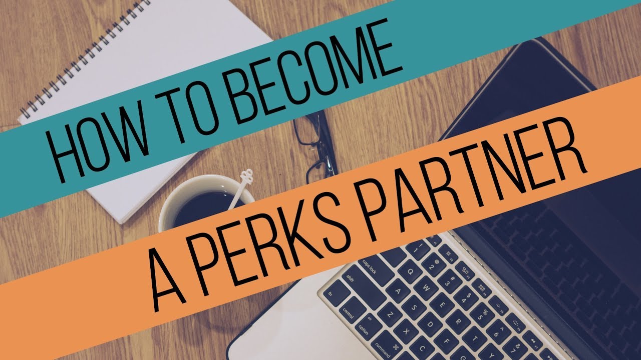 Perks Partner Tutorial - YouTube