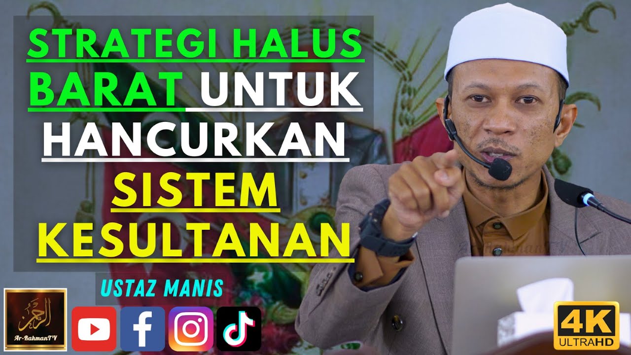 Ustaz Manis - STRATEGI HALUS BARAT UNTUK HANCURKAN SISTEM KESULTANAN ...