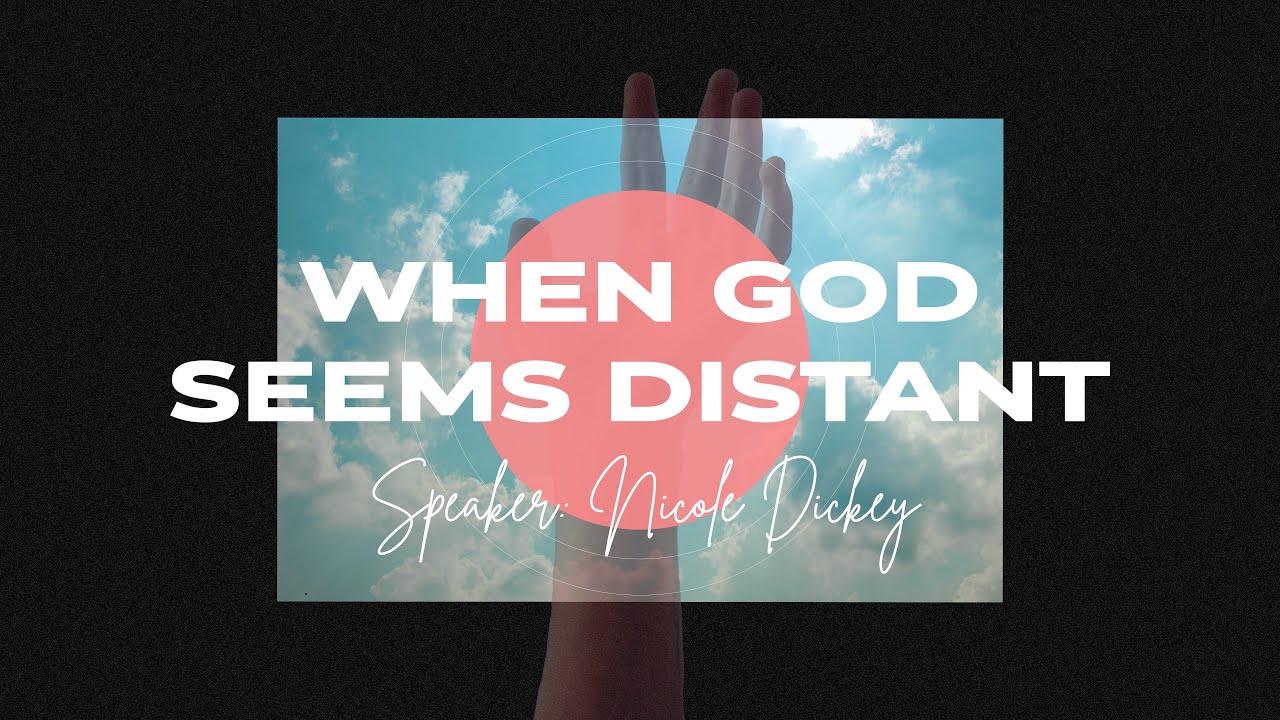 Sunday Morning with Nicole Dickey - "When God Seems Distant" - YouTube