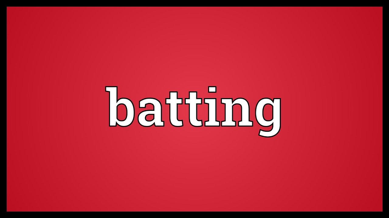 Batting Meaning YouTube