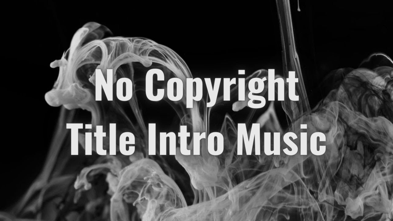 Title Intro Music With No Copyright - YouTube