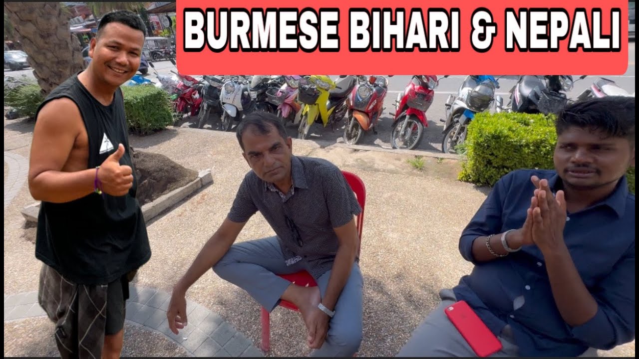 Meeting Many Burmese Biharis And Nepalis in Thailand - YouTube