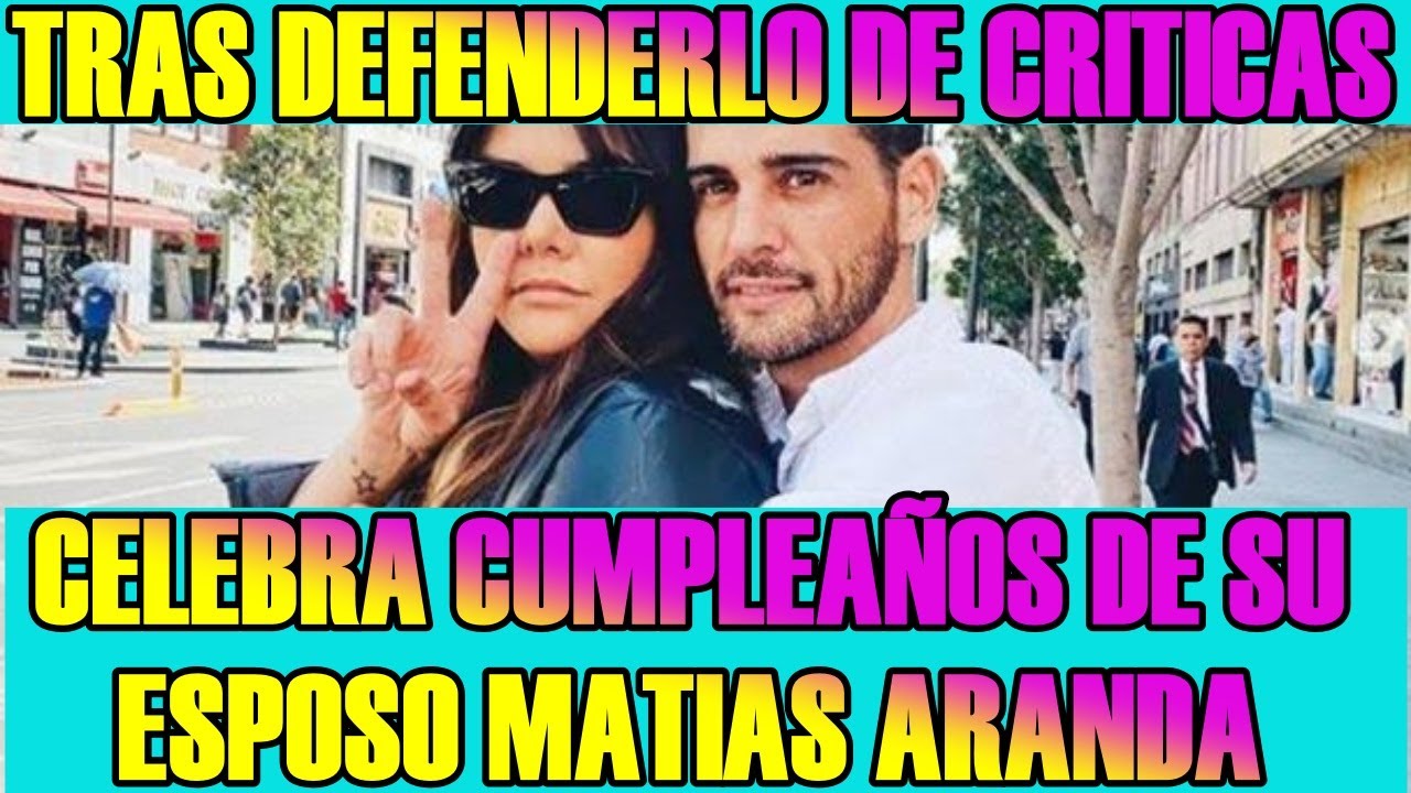 YURIDIA celebra EL CUMPLEAÑOS de SU ESPOSO MATÍAS ARANDA tras ...