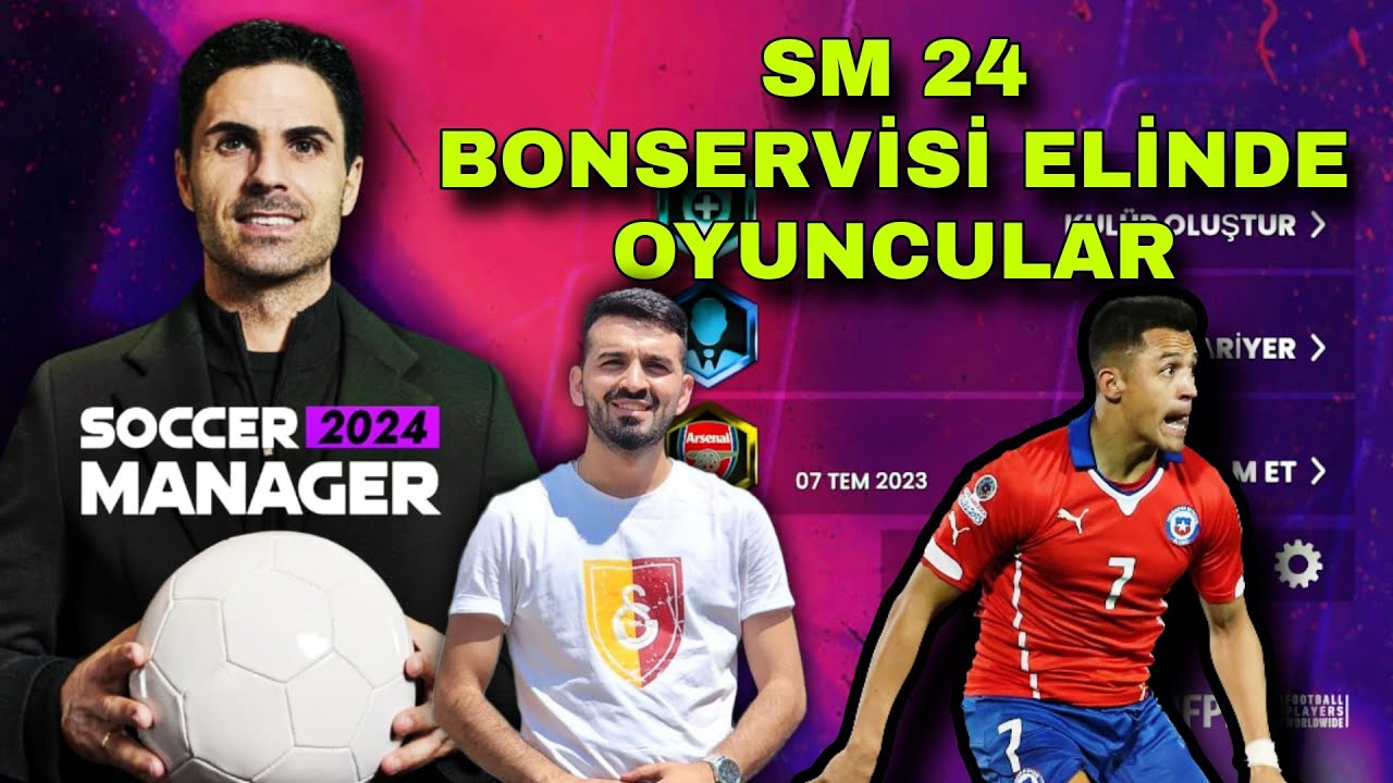 SM 24 BONSERVİSİ ELİNDE OYUNCULAR / SERBEST OYUNCULAR / SOCCER MANAGER ...