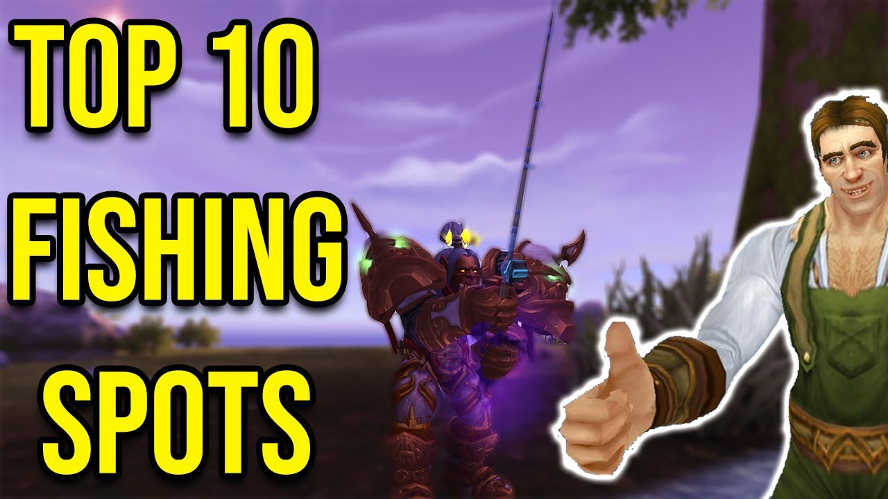 The Top 10 Fishing Spots in World Of Warcraft - YouTube