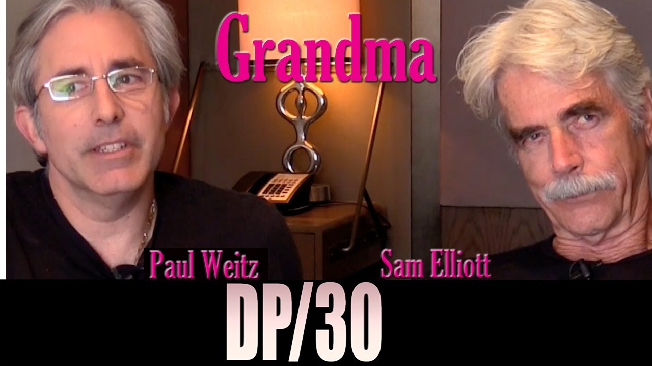 DP/30: Grandma, Paul Weitz, Sam Elliott - YouTube