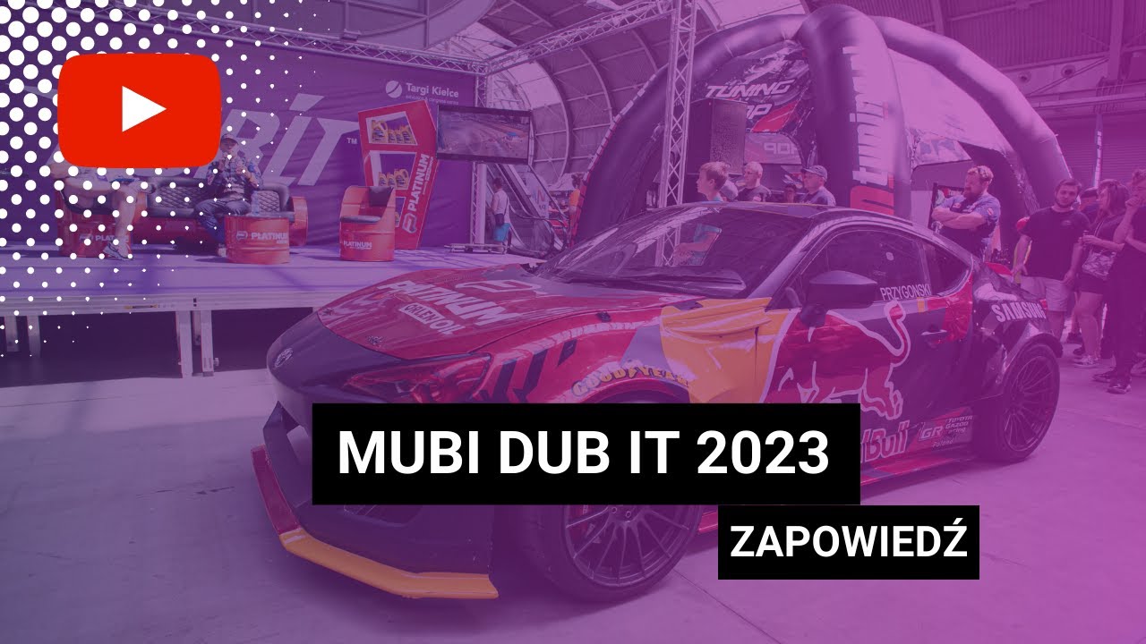 Mubi Dub It Tuning Festival w Targach Kielce! Wielkie motoryzacyjne święto w weekend 24-25.06. ...