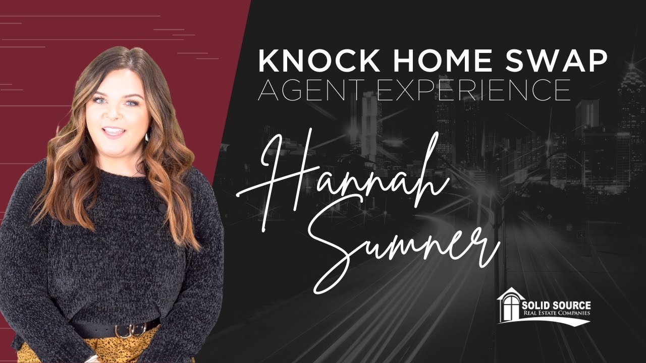 Knock Home Swap Solid Source Agent Experience | Hannah Sumner - YouTube