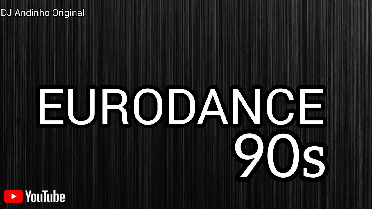 EURODANCE 90s Vol. 01 - DJ Andinho Original - YouTube