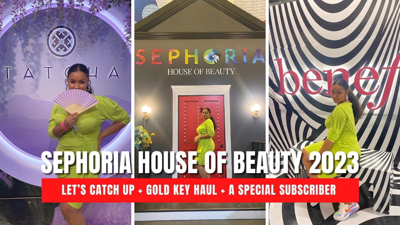 SEPHORIA HOUSE OF BEAUTY 2023 | Let's Catch Up + Gold Key Haul + A ...
