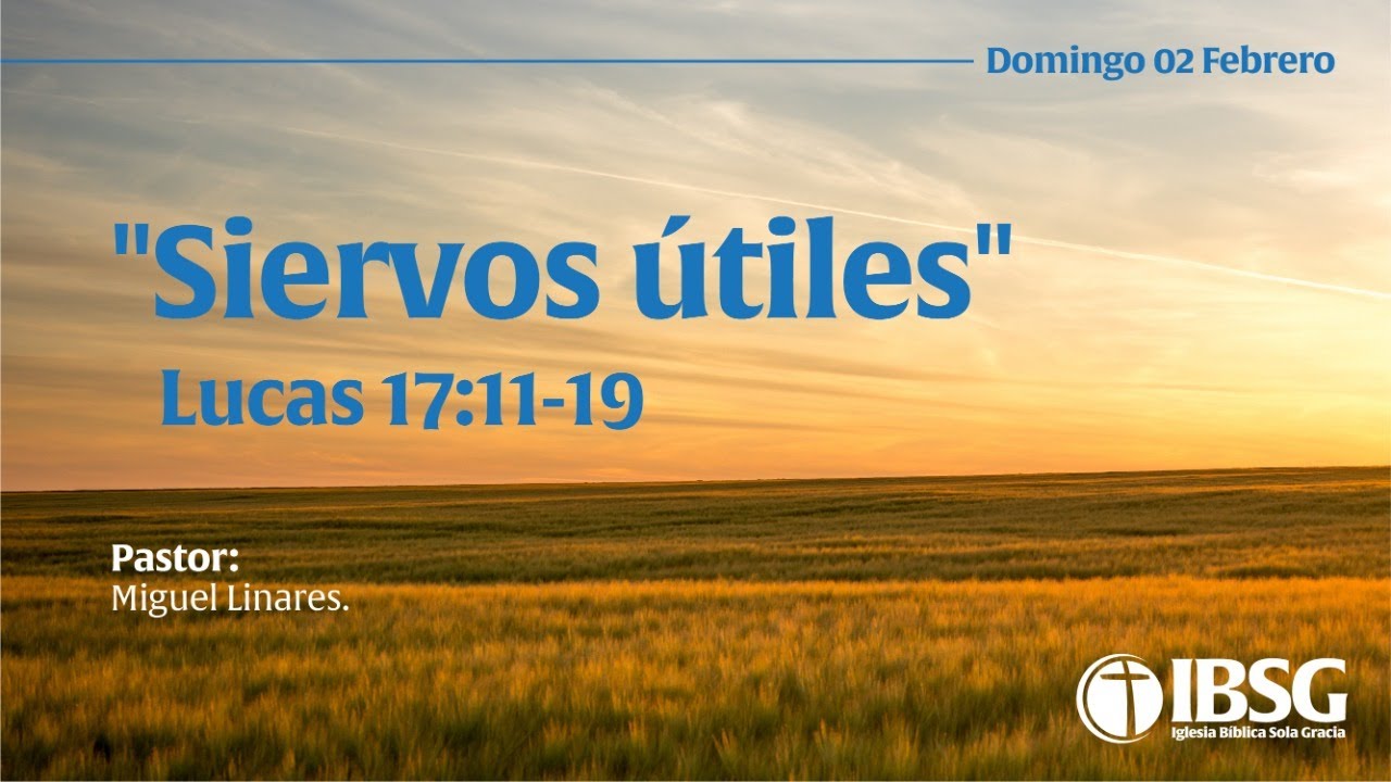 “Siervos útiles“ - YouTube