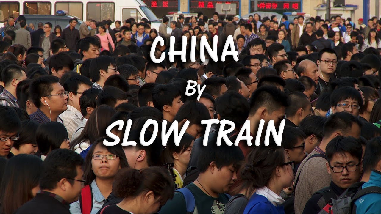 Real China: Riding the Slow Train - YouTube