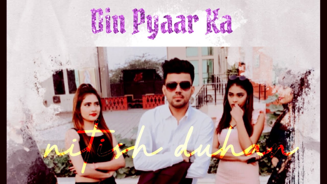Din Pyaar Ka - Unofficial Video l Nitish Duhan l Divya Jangid l New ...