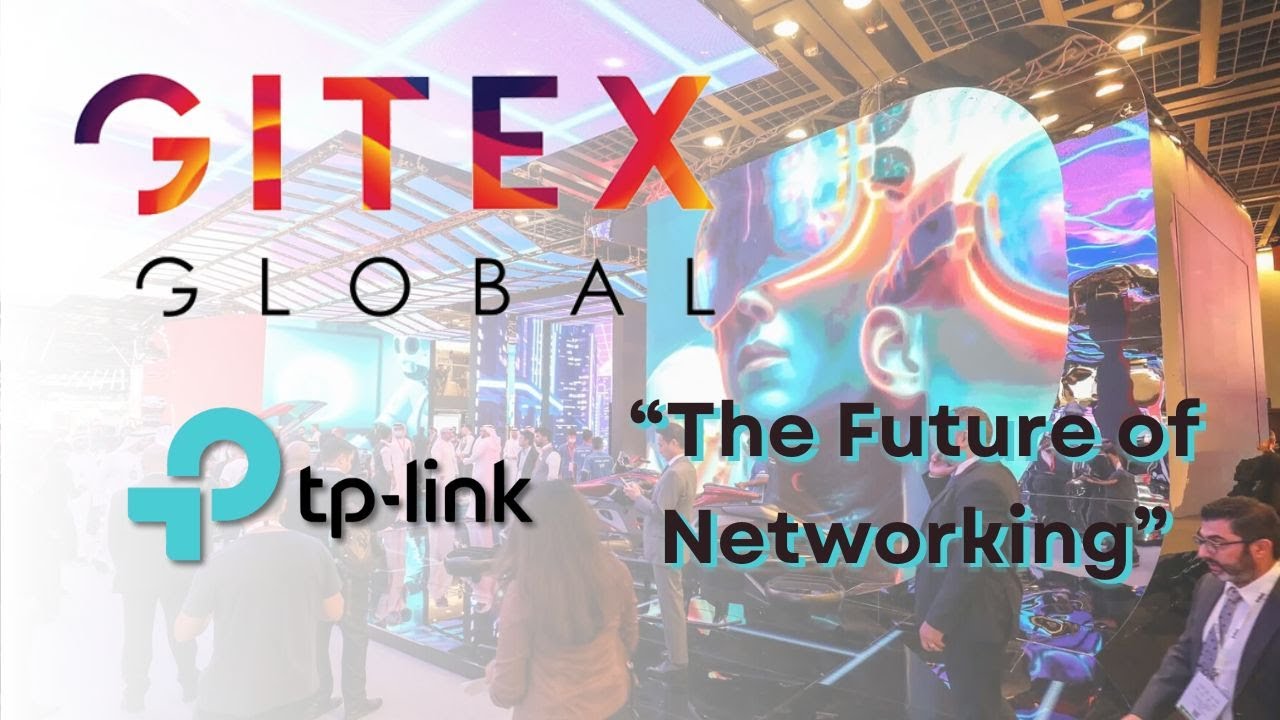TP-Link MEA X GITEX Global : The Future of Networking is Here - YouTube
