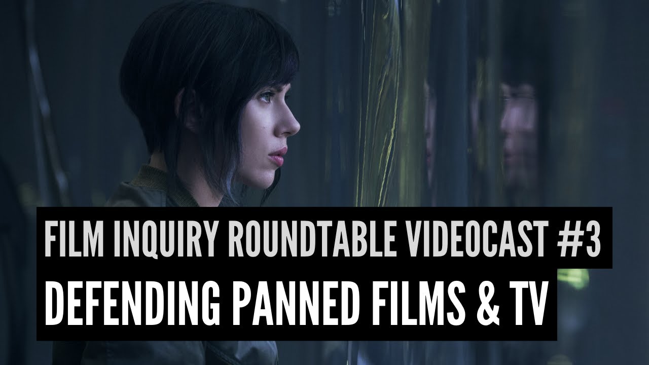 Film Inquiry Roundtable Videocast #3: Defending Panned Movies & TV ...