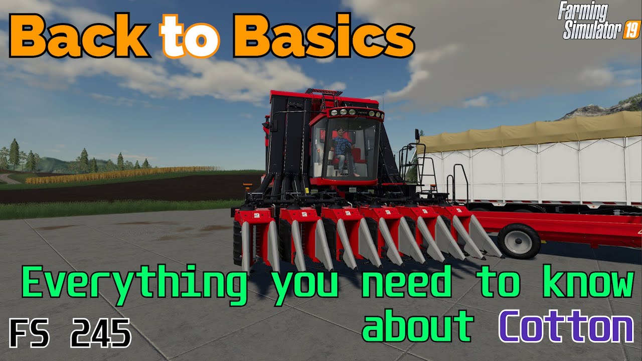 Farming Simulator 19 - Back to Basics - A beginners guide to Cotton ...