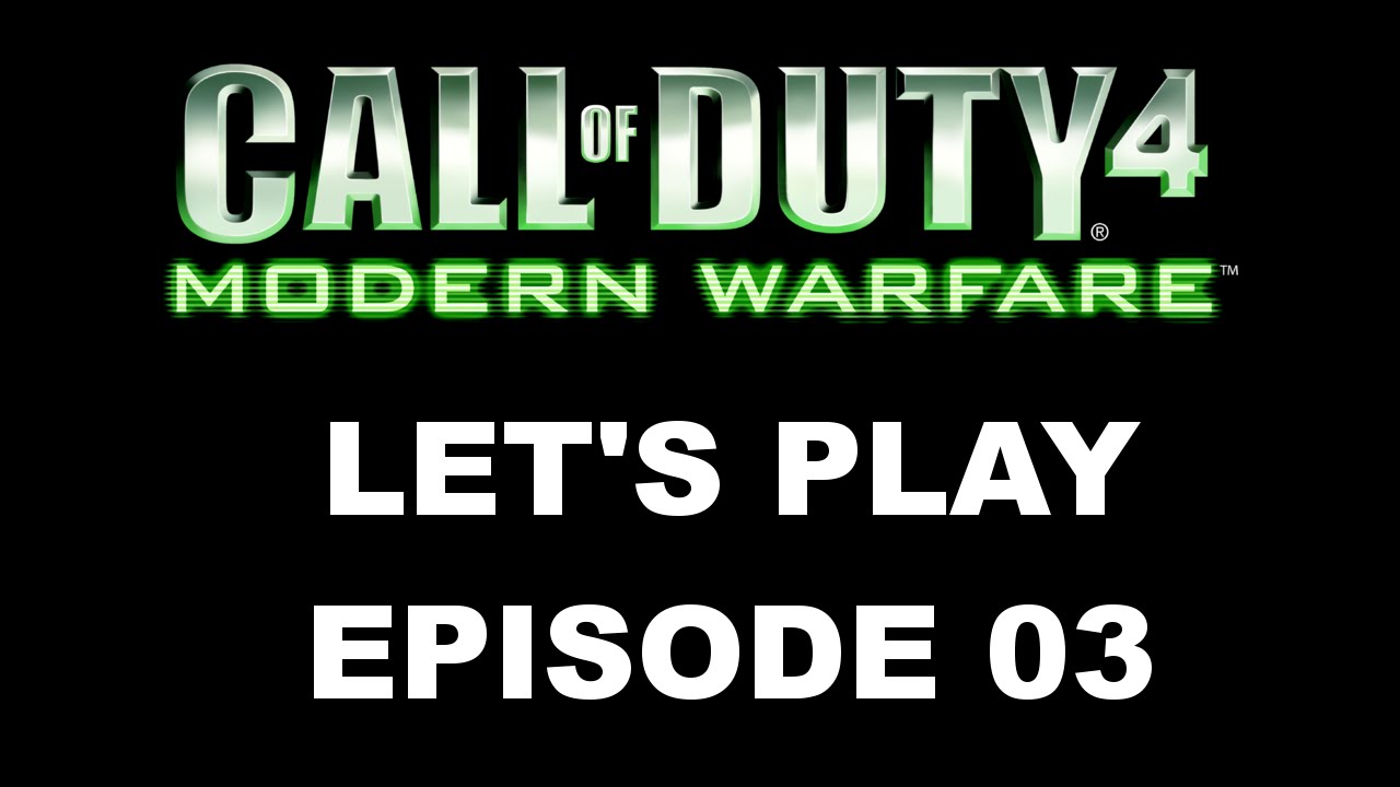 Let's Play: COD4 - Episode 03 - YouTube