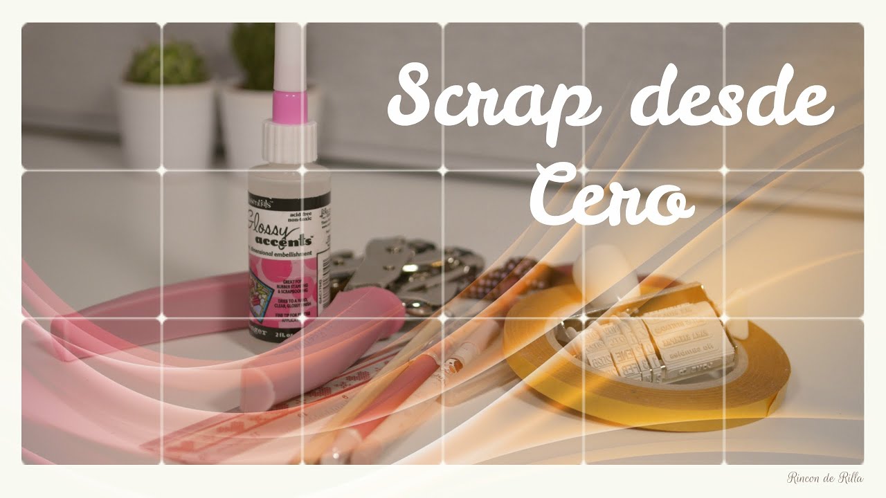 Scrap desde Cero #1. Presentación. Scrap fácil, paso a paso. - YouTube