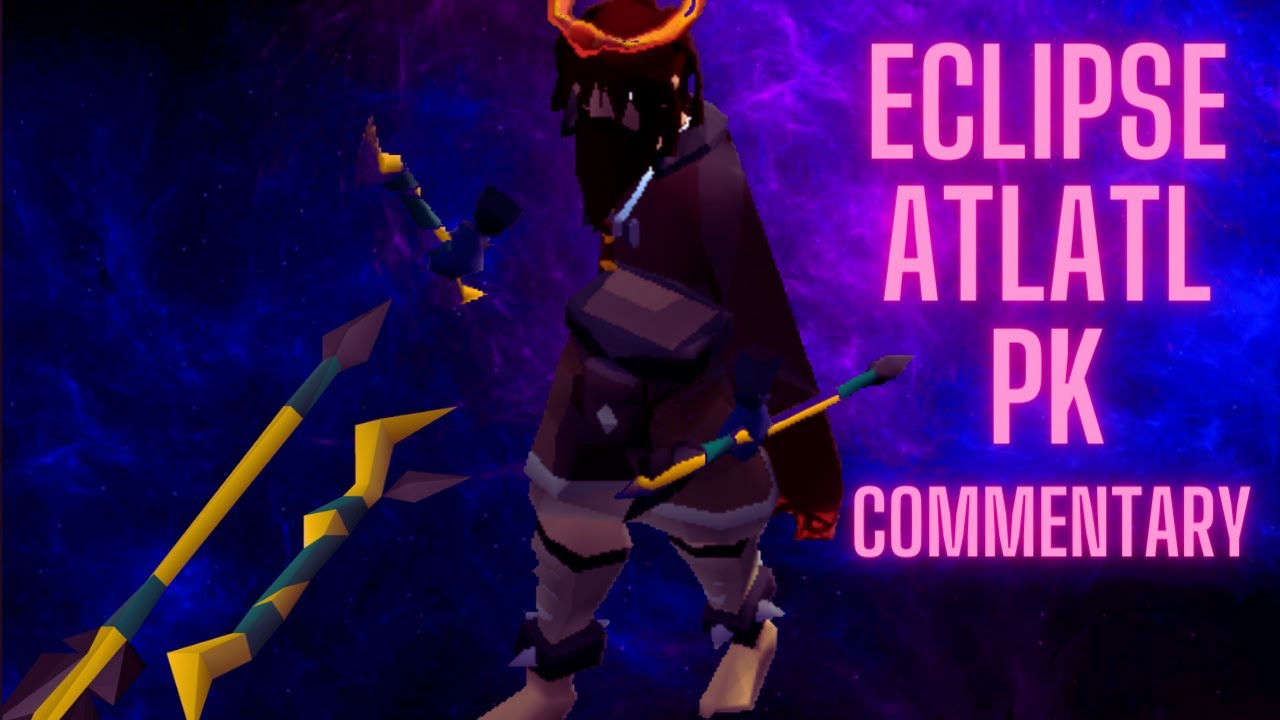 NEW ECLIPSE ATLATL IS OP - PK COMMENTARY ON MAX 75 ATT INFERNAL PURE - YouTube