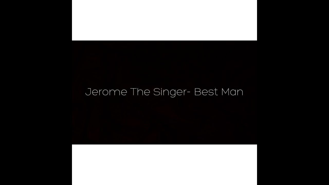Jerome The Singer- Best Man - YouTube