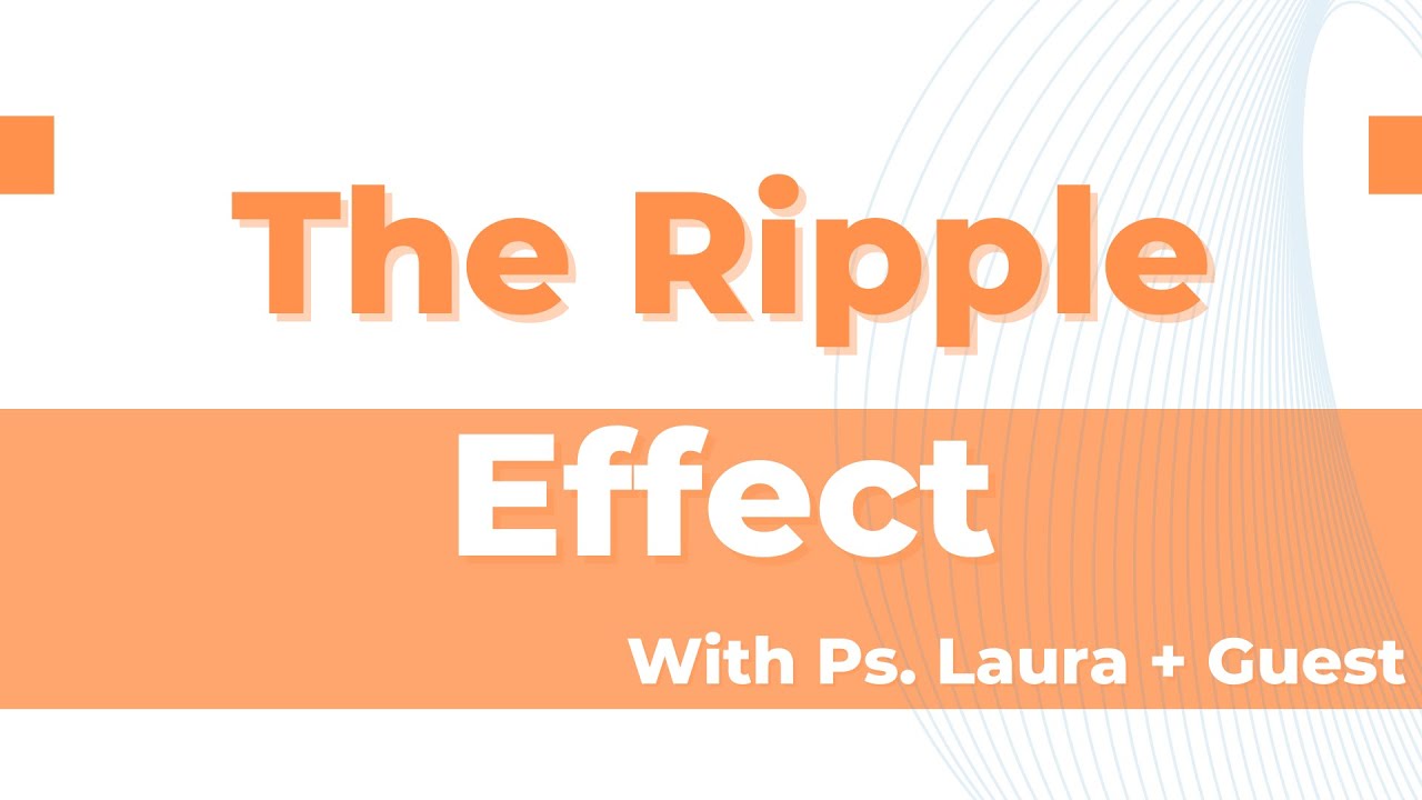 The Ripple Effect Pt.4 | Ps. Laura Bain + Brad Kermond - YouTube