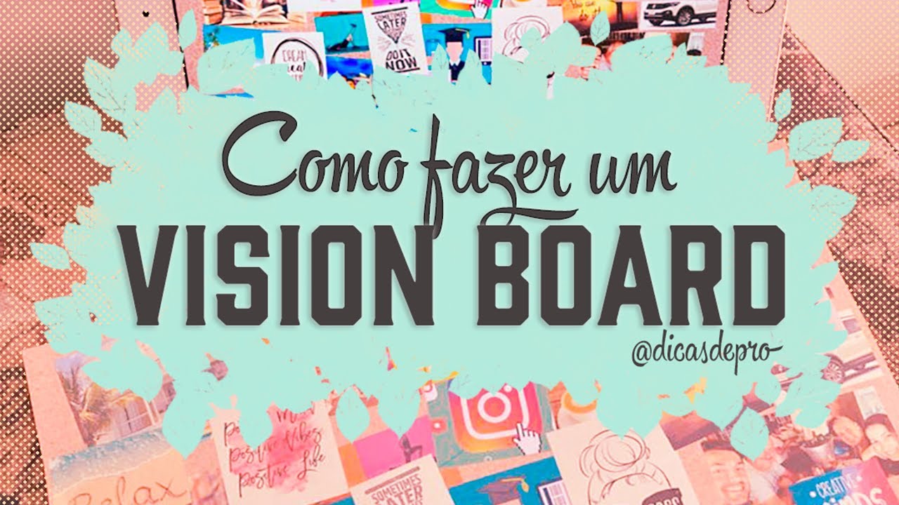 Como fazer um vision board (mural dos sonhos)? - YouTube