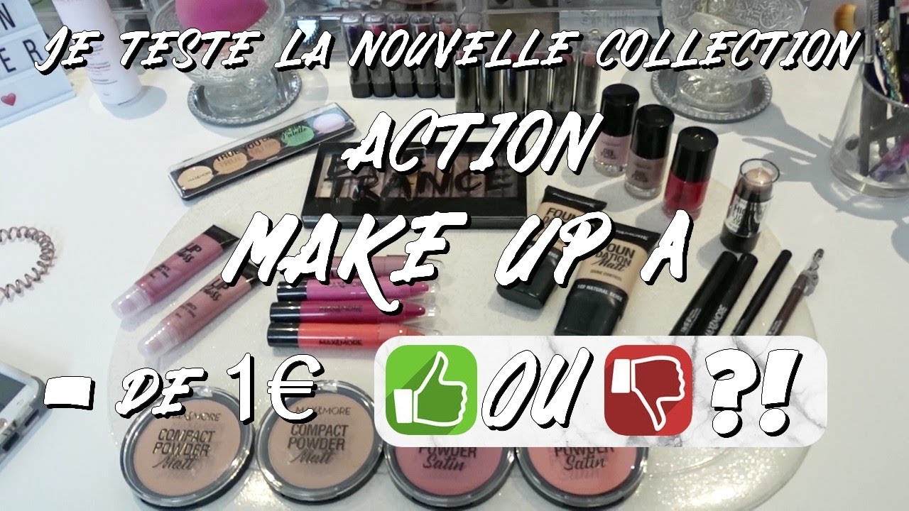 Je teste le Make Up ACTION pour Vous + Toute ma collection Make up ...